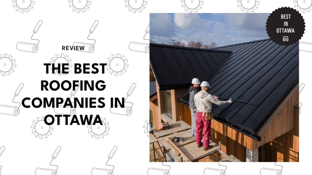 The 15 Best Roofing Companies in Ottawa for Great Service [2026 ]