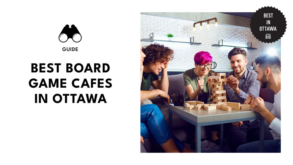 Ottawa's Coolest Board Game Cafes to Take the Whole Gang to [2026 ]