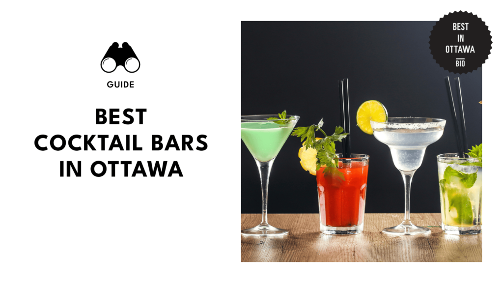 Ottawa Cocktail Bars That Will Revolutionize Your Night Out [2025]