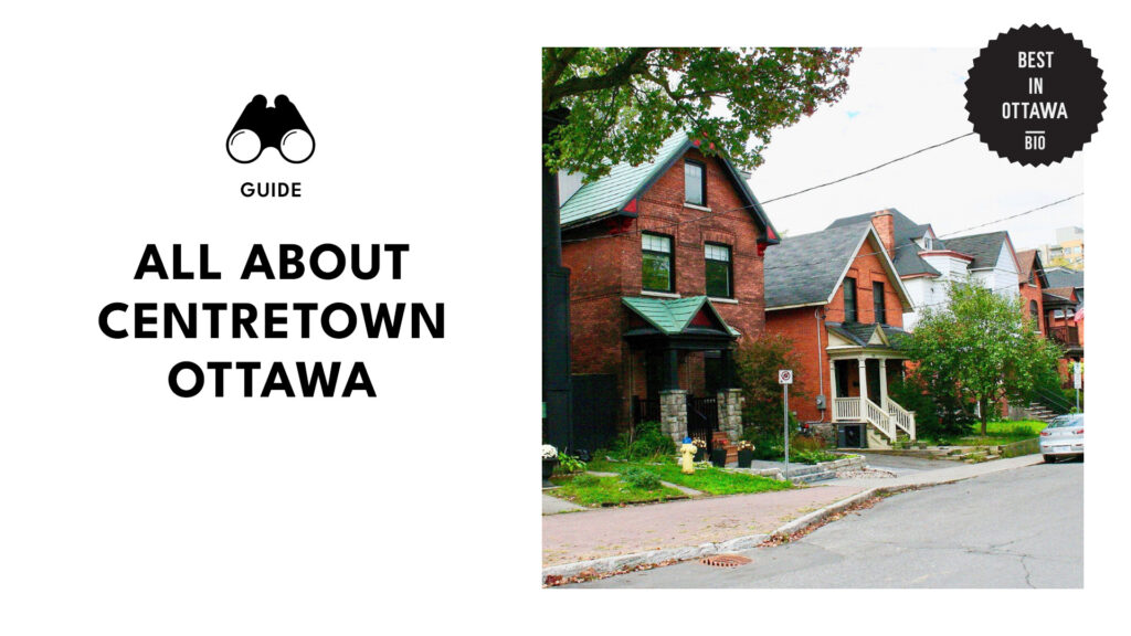 A Deep Dive into the Vibrant Neighborhood of Centretown [2026 ]