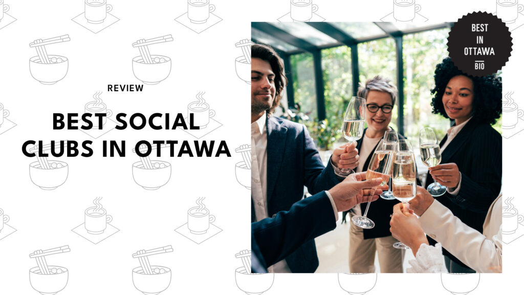 The 5 Best Social Clubs in Ottawa That Locals Recommend [2026]