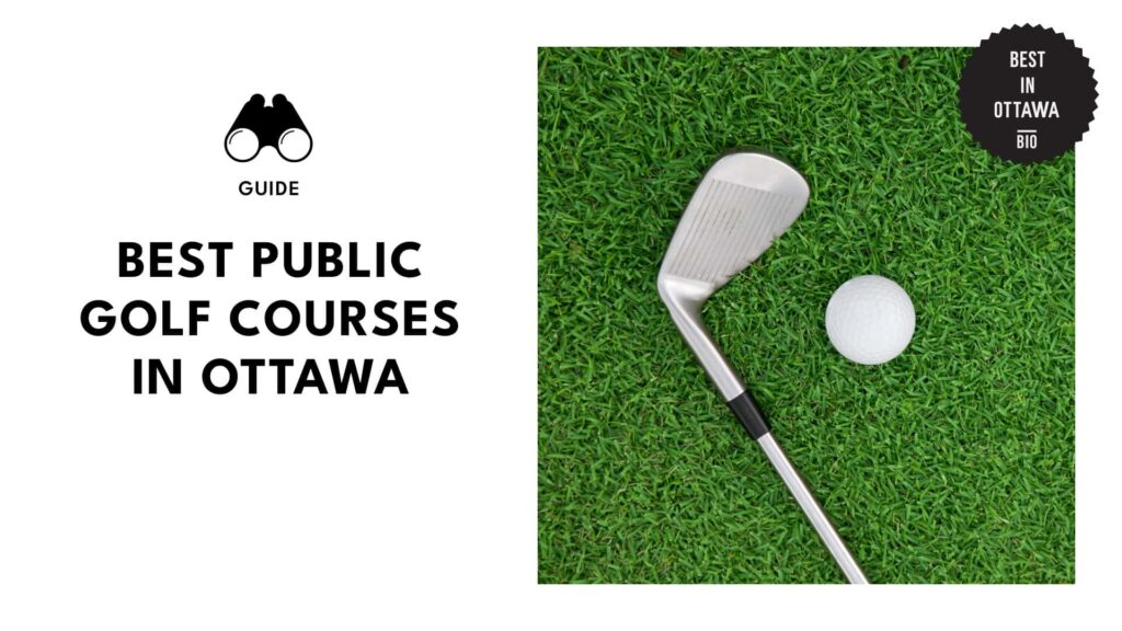 5 Public Golf Courses in Ottawa for All Skill Levels [2026]