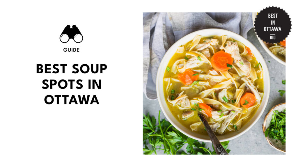 Ottawa’s 10 Best Soup Spots That Are Worth Every Spoonful
