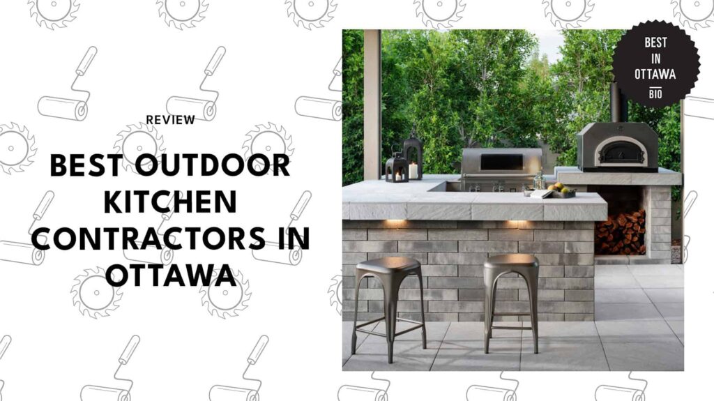 Top 5 Ottawa Outdoor Kitchen Experts for a Chef’s Setup [2026]